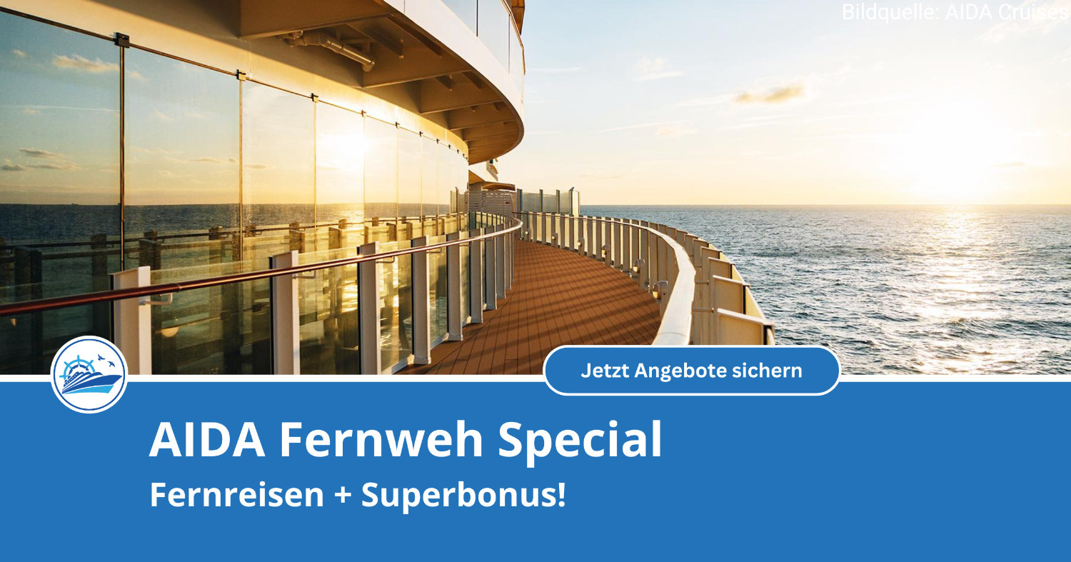 AIDA Fernweh Special: Jetzt buchen & bis zu 600 € Frühbucher-Ermäßigung ...